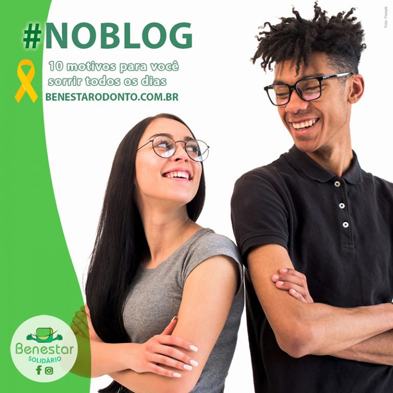 Benestar Odontontologia | 10 motivos para você sorrir todos os dias